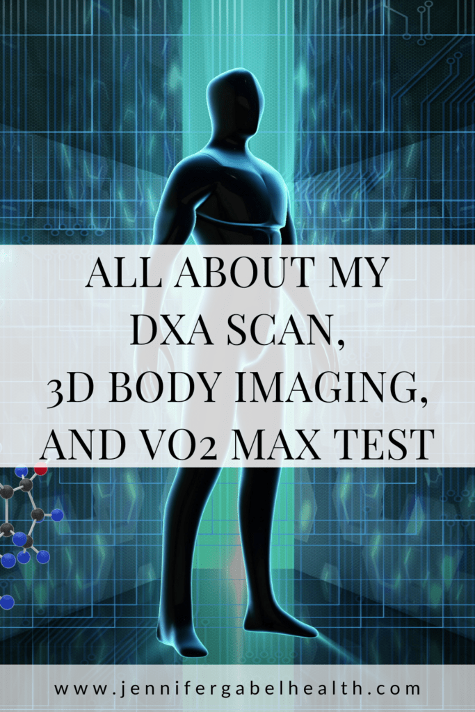 All About My DXA Scan, 3D Body Imaging, and VO2 Max Test - Jennifer ...